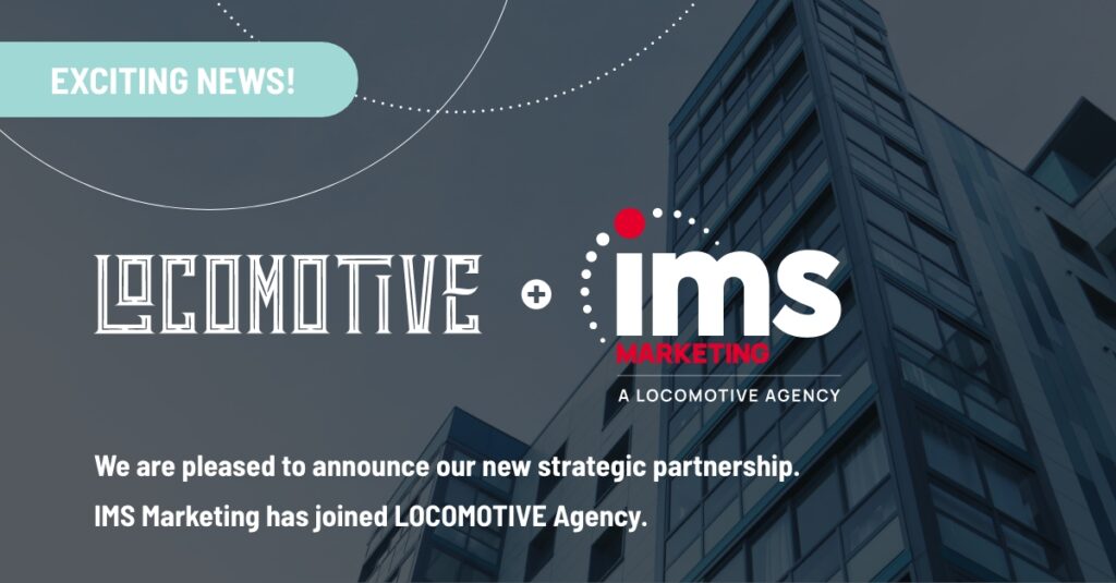 A New Chapter Begins: IMS Marketing Joins LOCOMOTIVE Agency